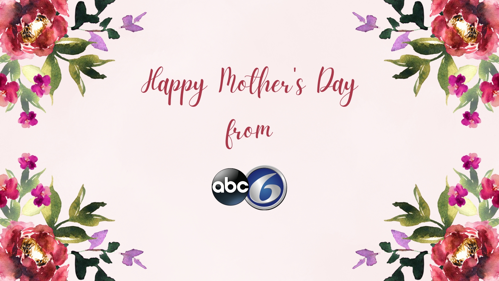 Happy Mother's Day from ABC6! | ABC6
