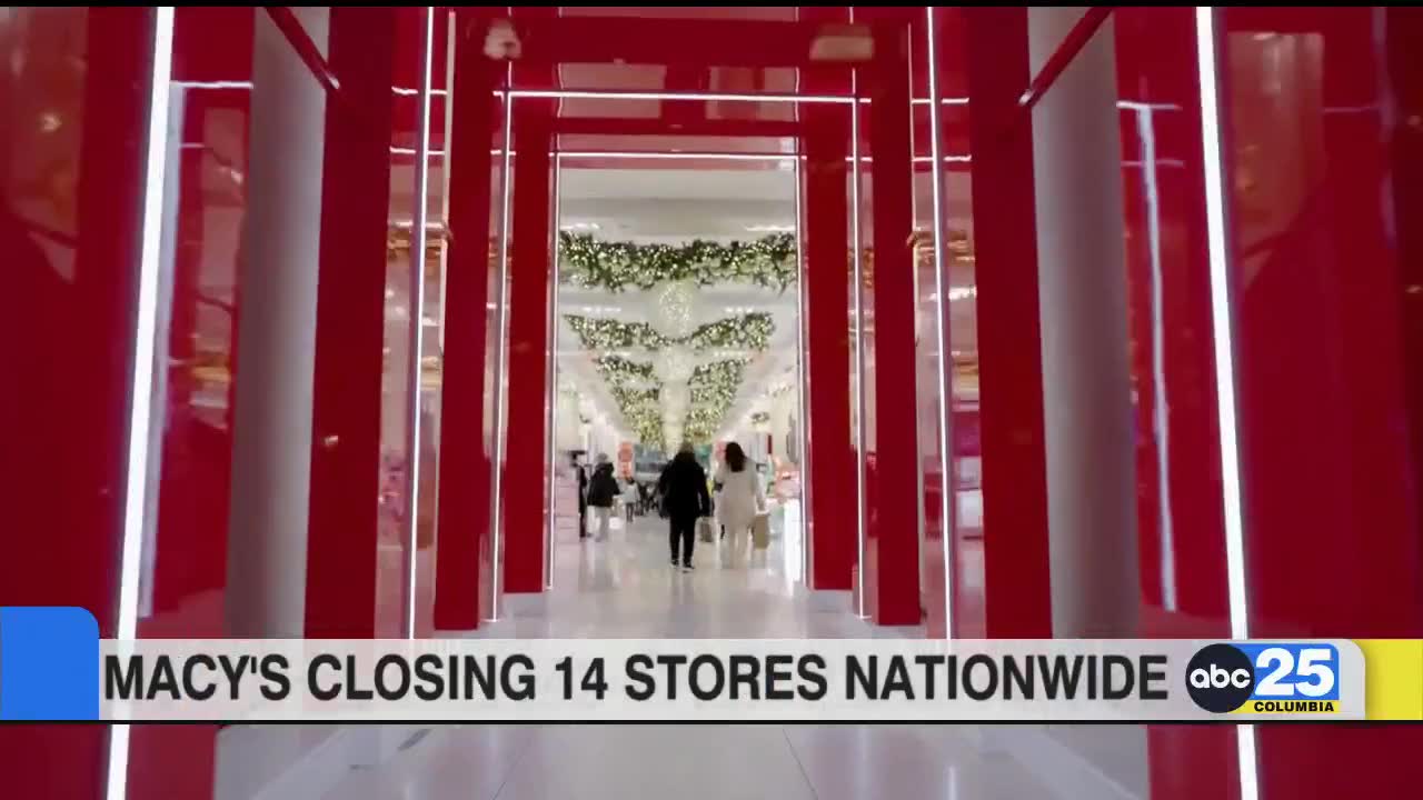 Macy's closing 14 stores nationwide - ABC Columbia