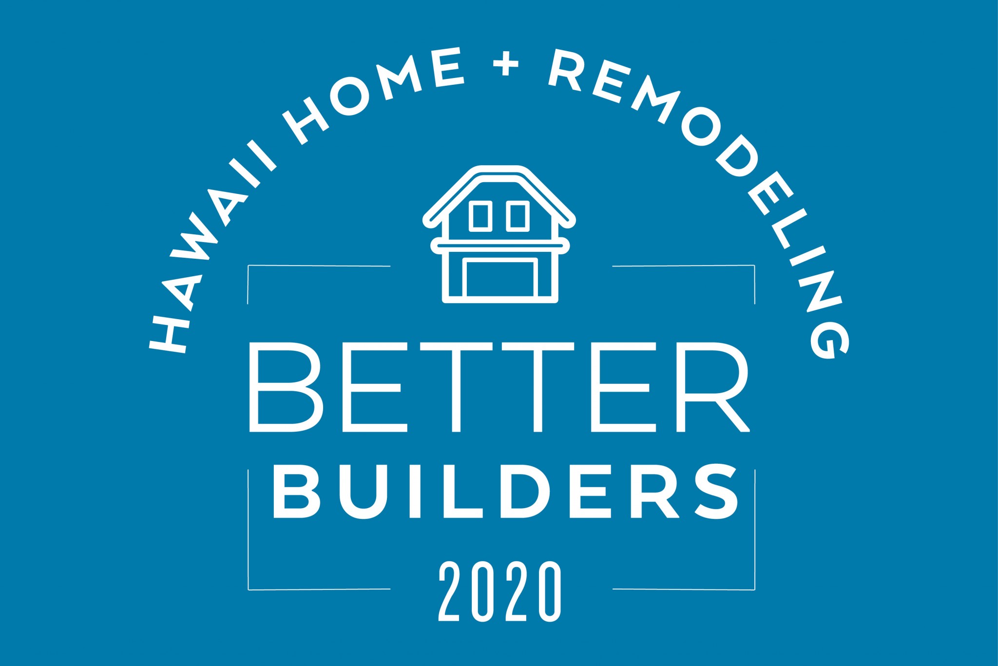 Better Builders 2020 - Hawaii Home + Remodeling