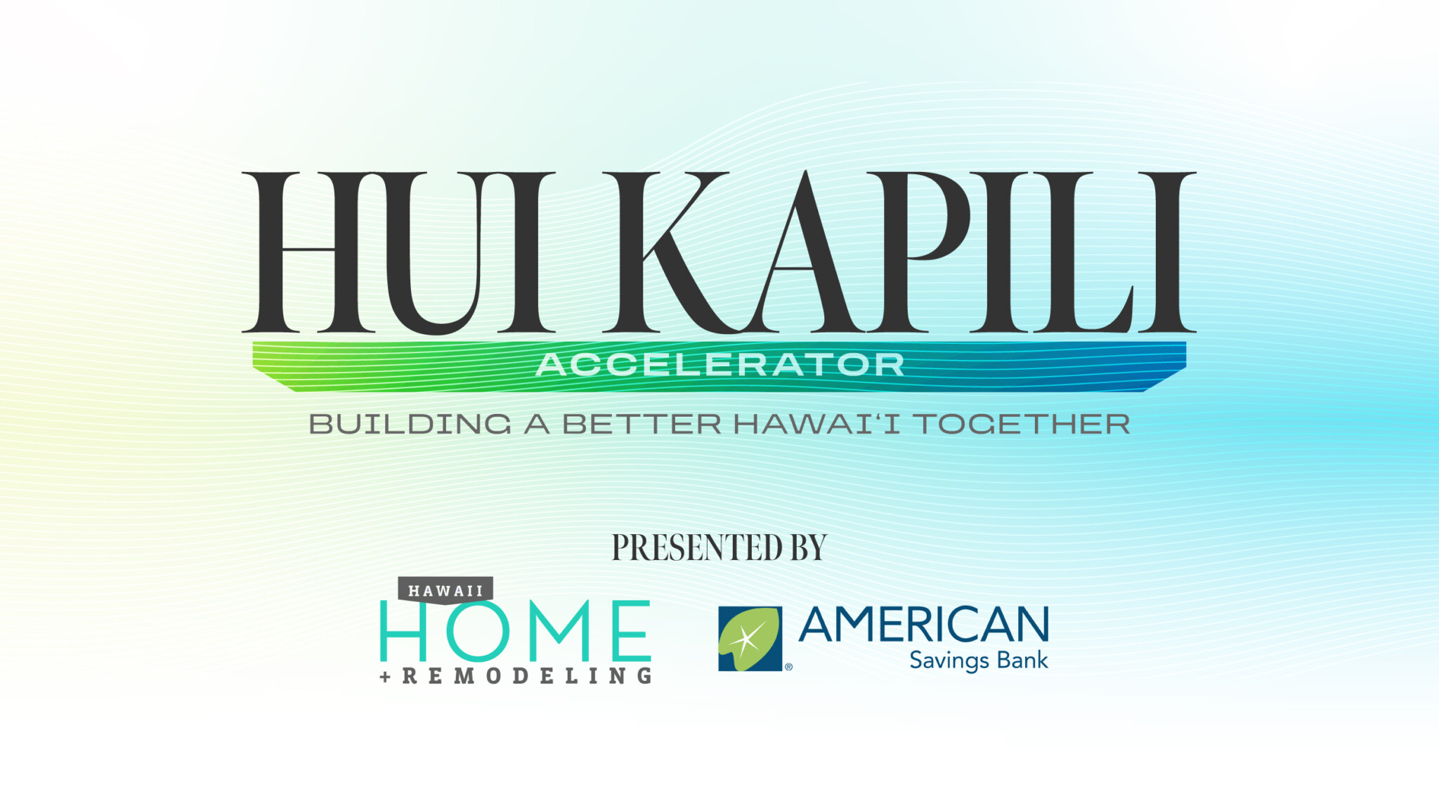 Hui Kapili Accelerator - Hawaii Home + Remodeling