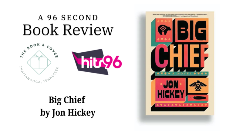 A 96 Second Book Review: Big Chief by Jon Hickey - Hits 96 | WDOD-FM