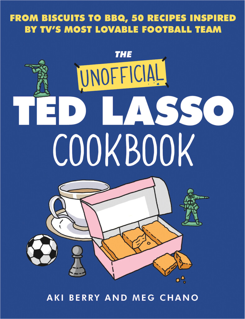 The Unofficial Ted Lasso Cookbook - Sactown Magazine