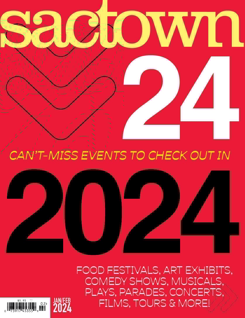 Sactown Magazine January-February 2024 - Sactown Magazine