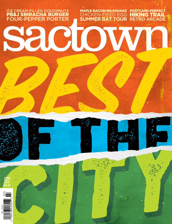 Sactown Magazine June-July 2015 - Sactown Magazine