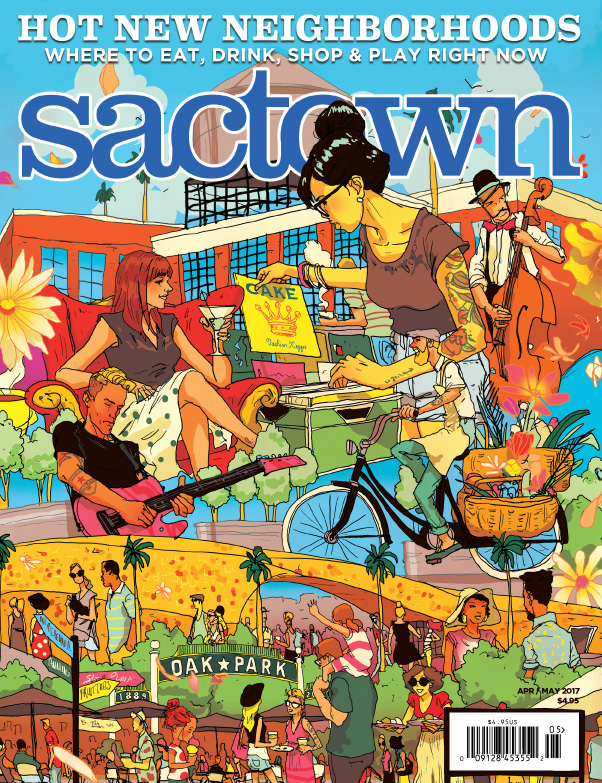 Sactown Magazine April-May 2017 - Sactown Magazine