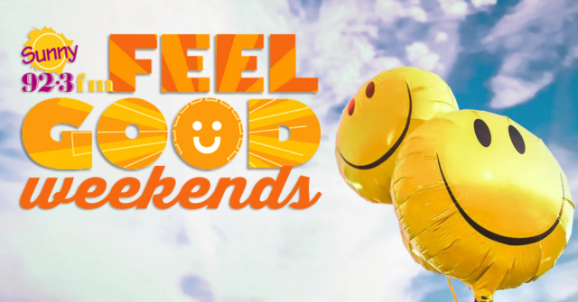Sunny 92.3's Feel Good Weekend - Sunny 92.3 | WDEF-FM