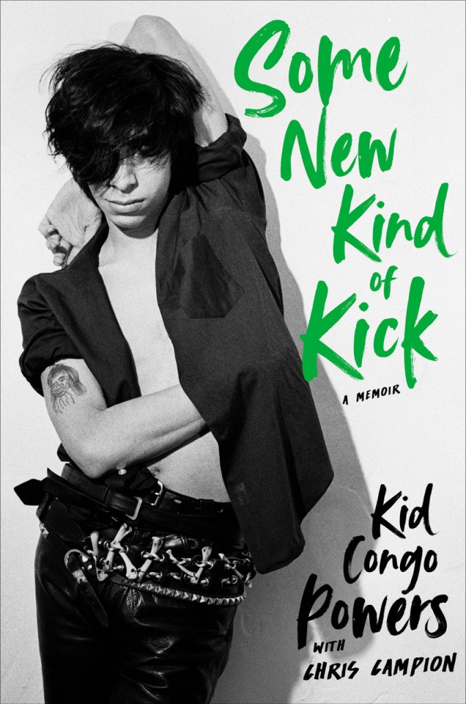 Even in his 60s, Kid Congo Powers is still searching for Some New Kind ...