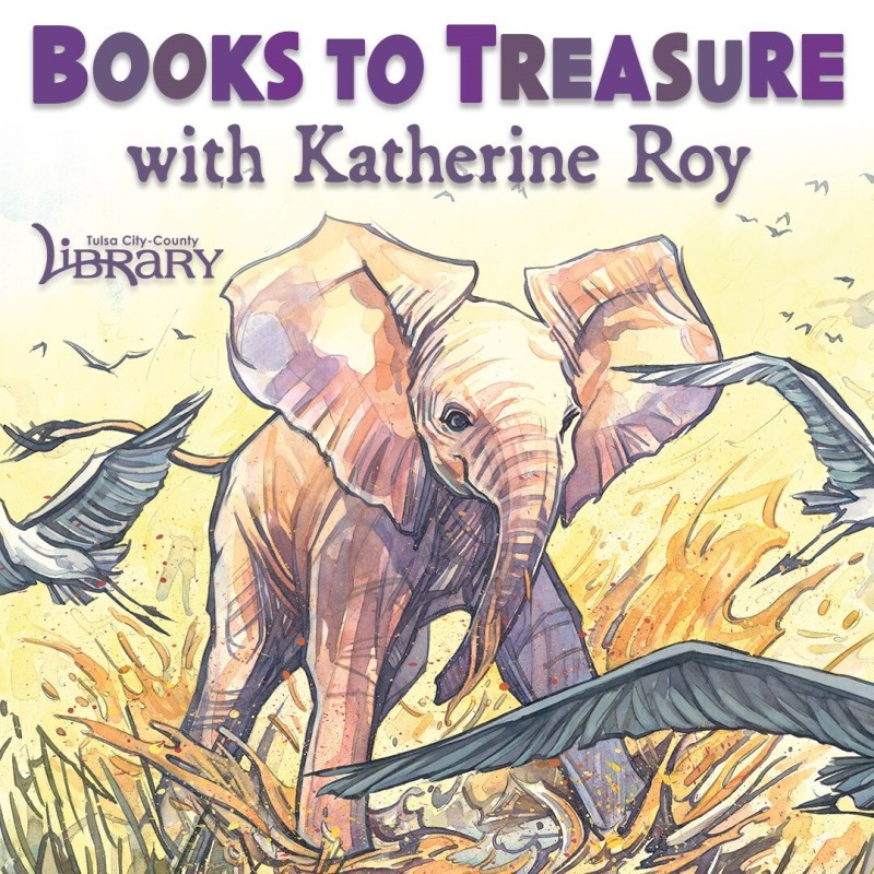 2022 Books to Treasure, Featuring Katherine Roy - TulsaKids Magazine