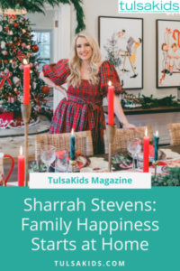 Sharrah Stevens: Family Happiness Starts at Home - TulsaKids Magazine