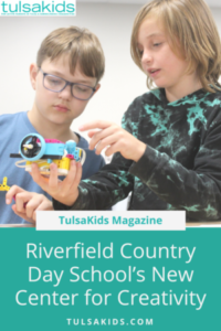 Riverfield Country Day School's Center for Creativity - TulsaKids
