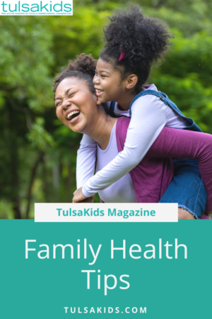 Tips for Healthy Families - TulsaKids Magazine