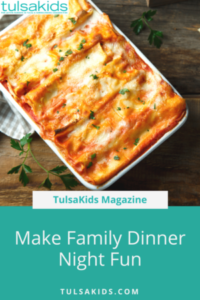 Family Dinner Night: Make It Fun! - TulsaKids Magazine