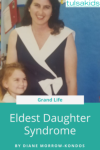 What is Eldest Daughter Syndrome? - TulsaKids Magazine