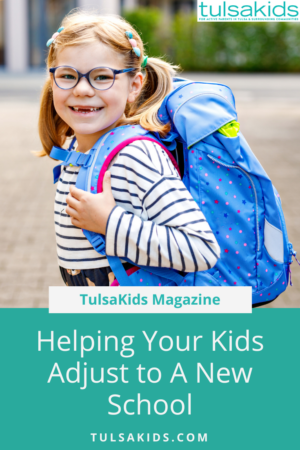Moving On: Helping Your Kids Adjust to A New School - TulsaKids Magazine