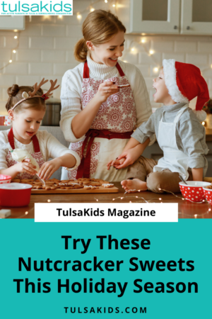 Nutcracker-Inspired Recipes for the Holiday Season - TulsaKids