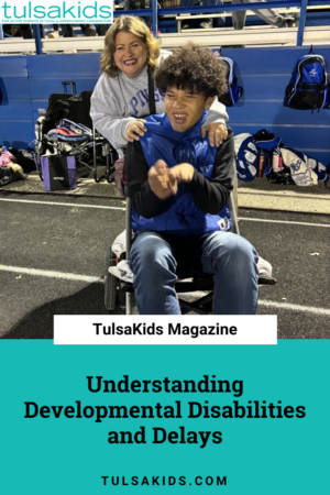 Understanding Developmental Disabilities and Delays - TulsaKids Magazine