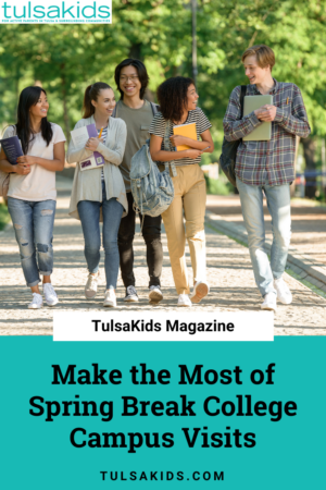 Make the Most of Spring Break College Campus Visits - TulsaKids Magazine