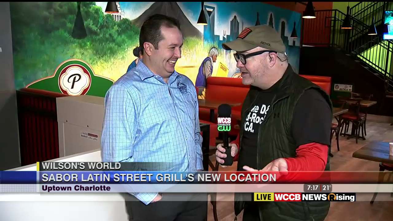 Wilson's World: Celebrating the Opening of the Newest Sabor Latin Street Grill in Uptown - WCCB ...