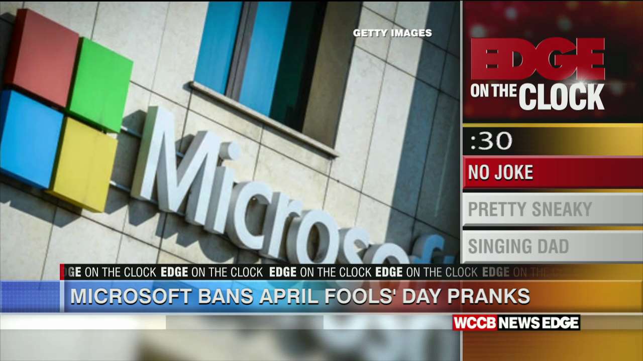 Edge On The Clock: Microsoft Bans April Fool's Day Pranks - WCCB ...