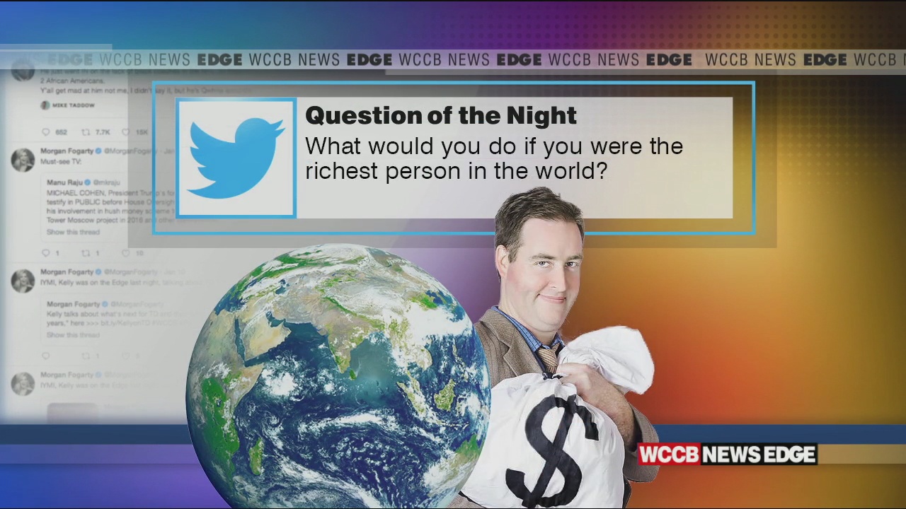 What Would You Do If You Were The Richest Person In The World? - WCCB ...