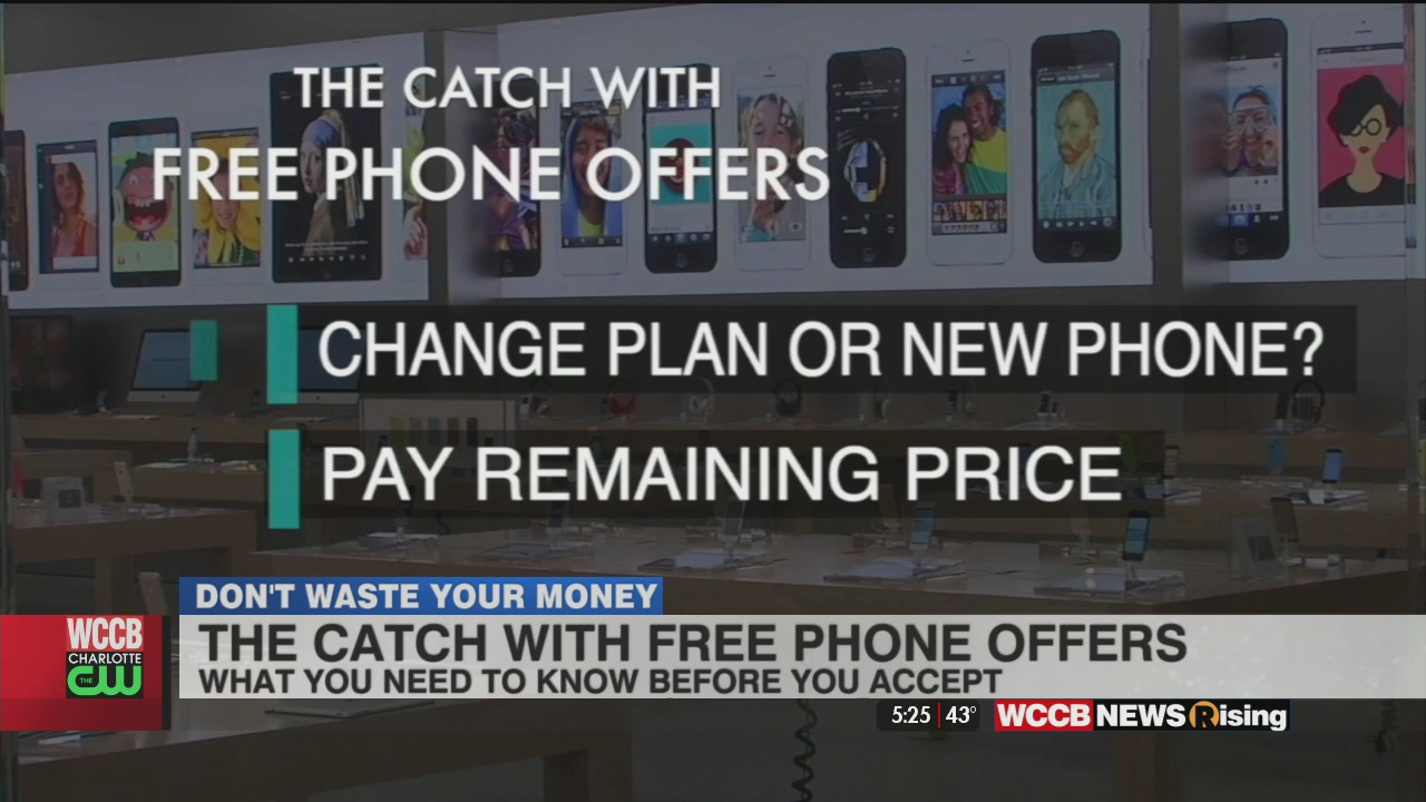 Don't Waste Your Money: The Catch with Free Phone Offers - WCCB ...