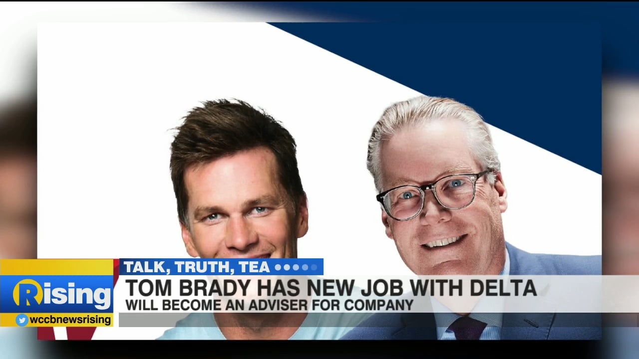 Talk, Truth, Tea: Tom Brady Comes Out Of Retirement To Work For Delta Airlines - WCCB Charlotte