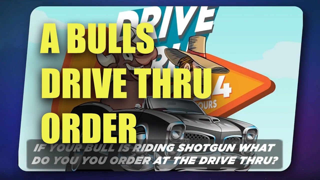 If Your Bull Is Riding Shotgun What Do You Order Through The Drive Thru ...