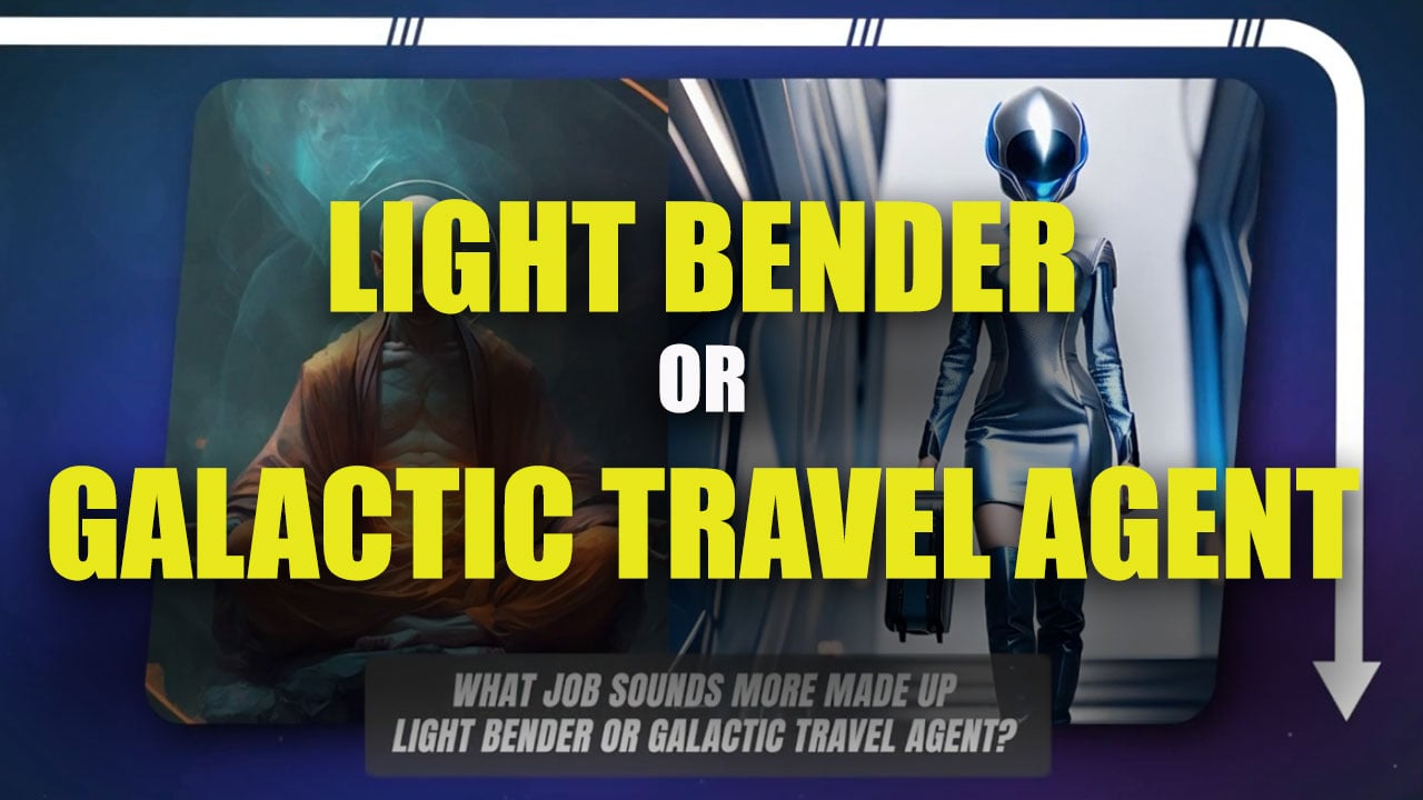 What Job Sounds More Made Up Light Bender or Galactic Travel Agent ...