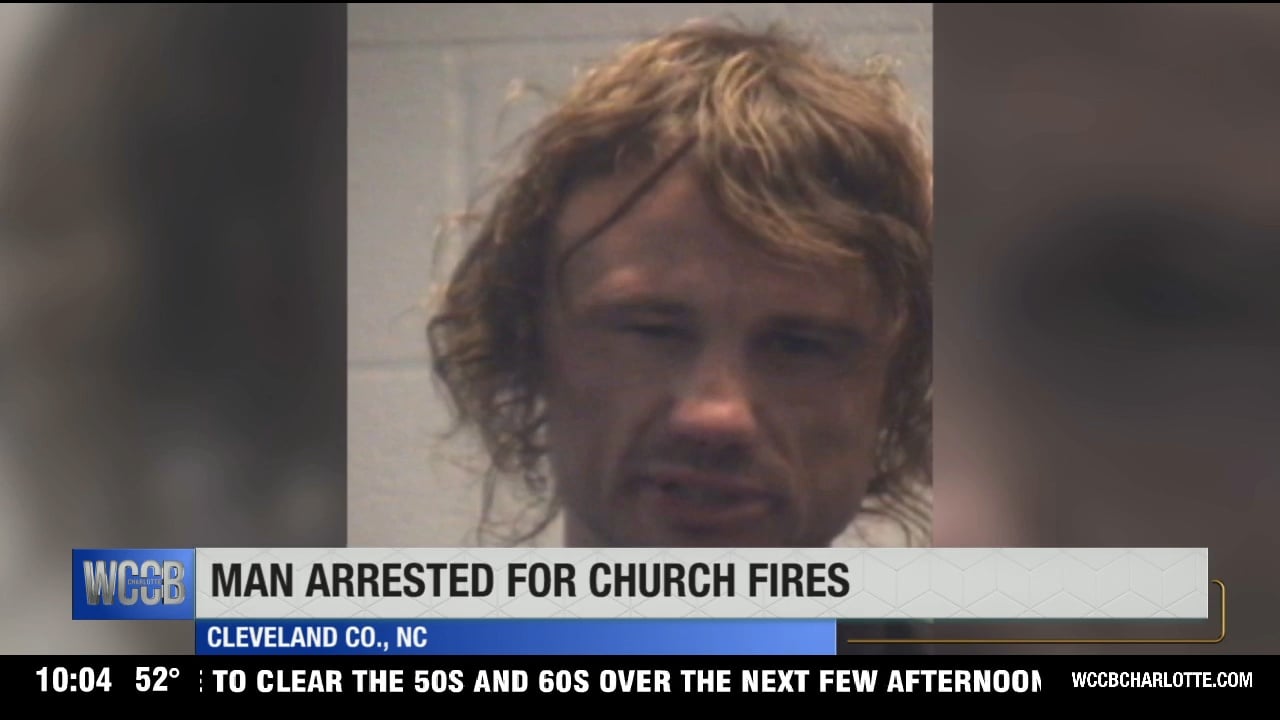Arrest made after two churches set on fire - WCCB Charlotte