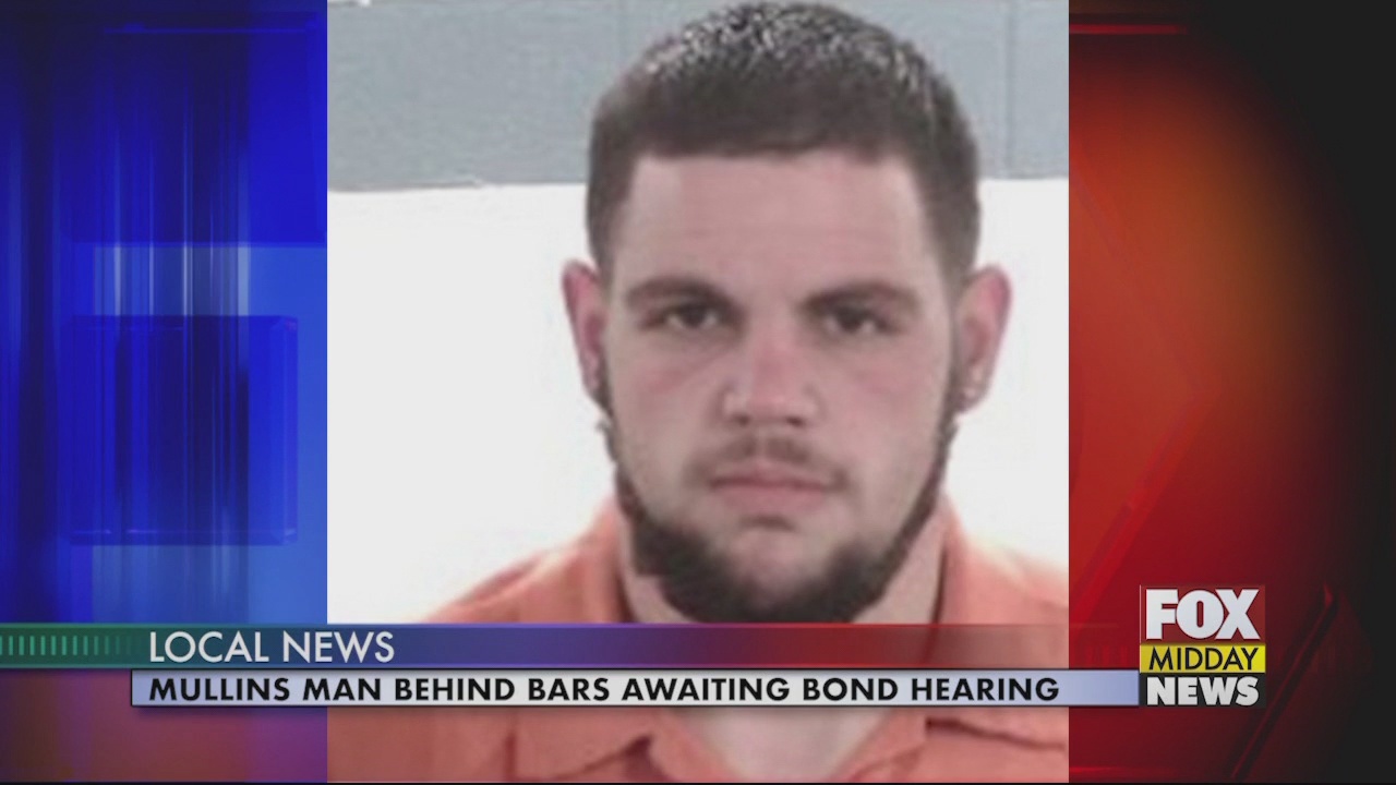 Mullins Man Behind Bars Awaiting Bond Hearing - WFXB