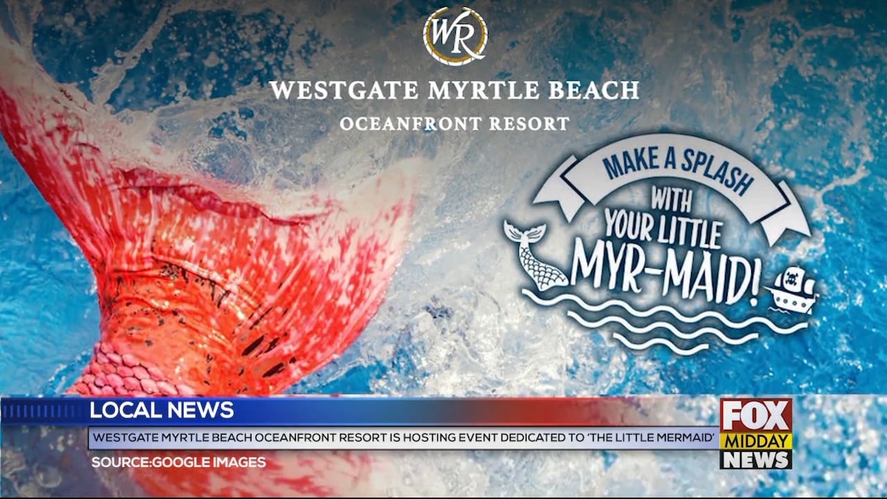 'Little MYR-Maid' Event To Be Hosted At Myrtle Beach Resort - WFXB