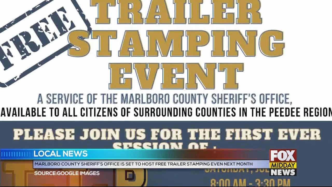 Marlboro Sheriff's Office To Offer Free Trailer Stamping - WFXB