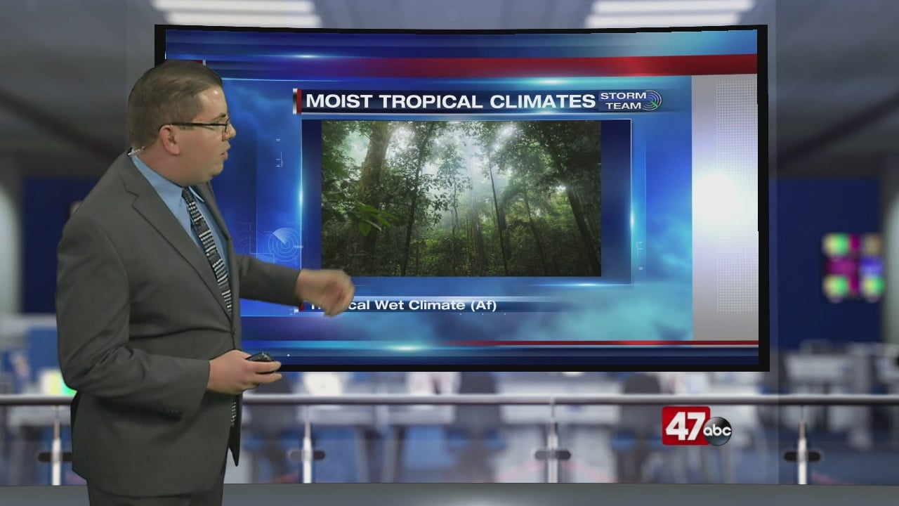Weather Tidbits: Moist Tropical Climates - 47abc