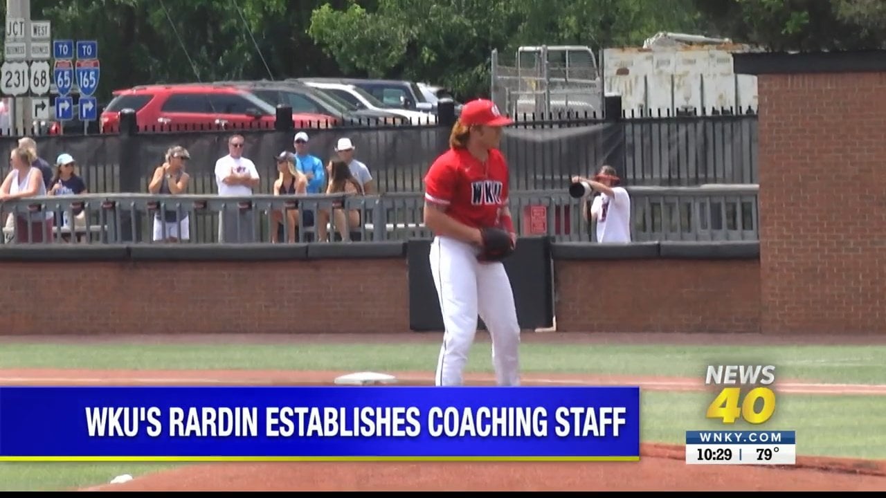 Rardin Announces Additions to WKU Baseball Coaching Staff - WNKY News ...