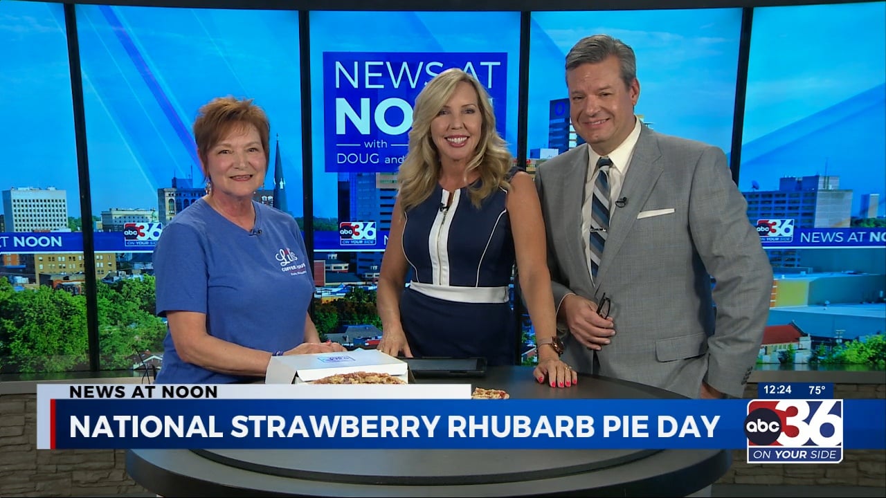 News at Noon: National Strawberry Rhubarb Pie Day - ABC 36 News