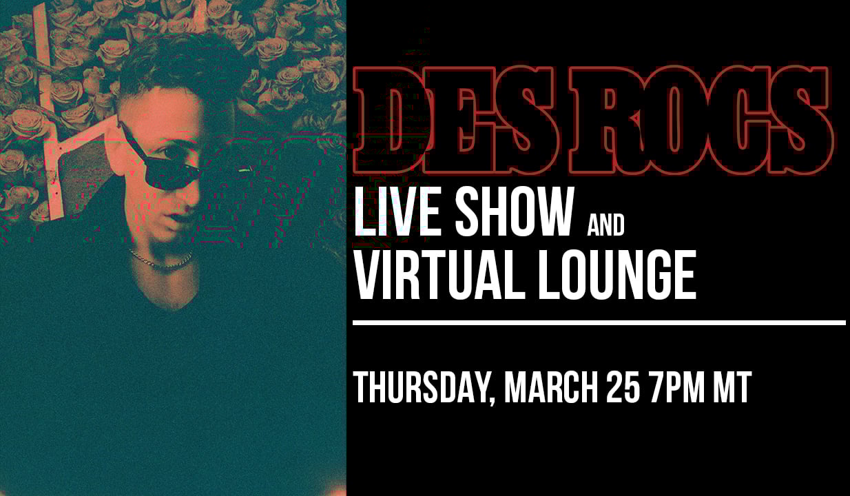 Win A Spot In Des Rocs' Live Show + Virtual Lounge - X1039